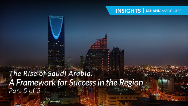 Part 5: The Rise of Saudi Arabia - Framework for Success in the region ...